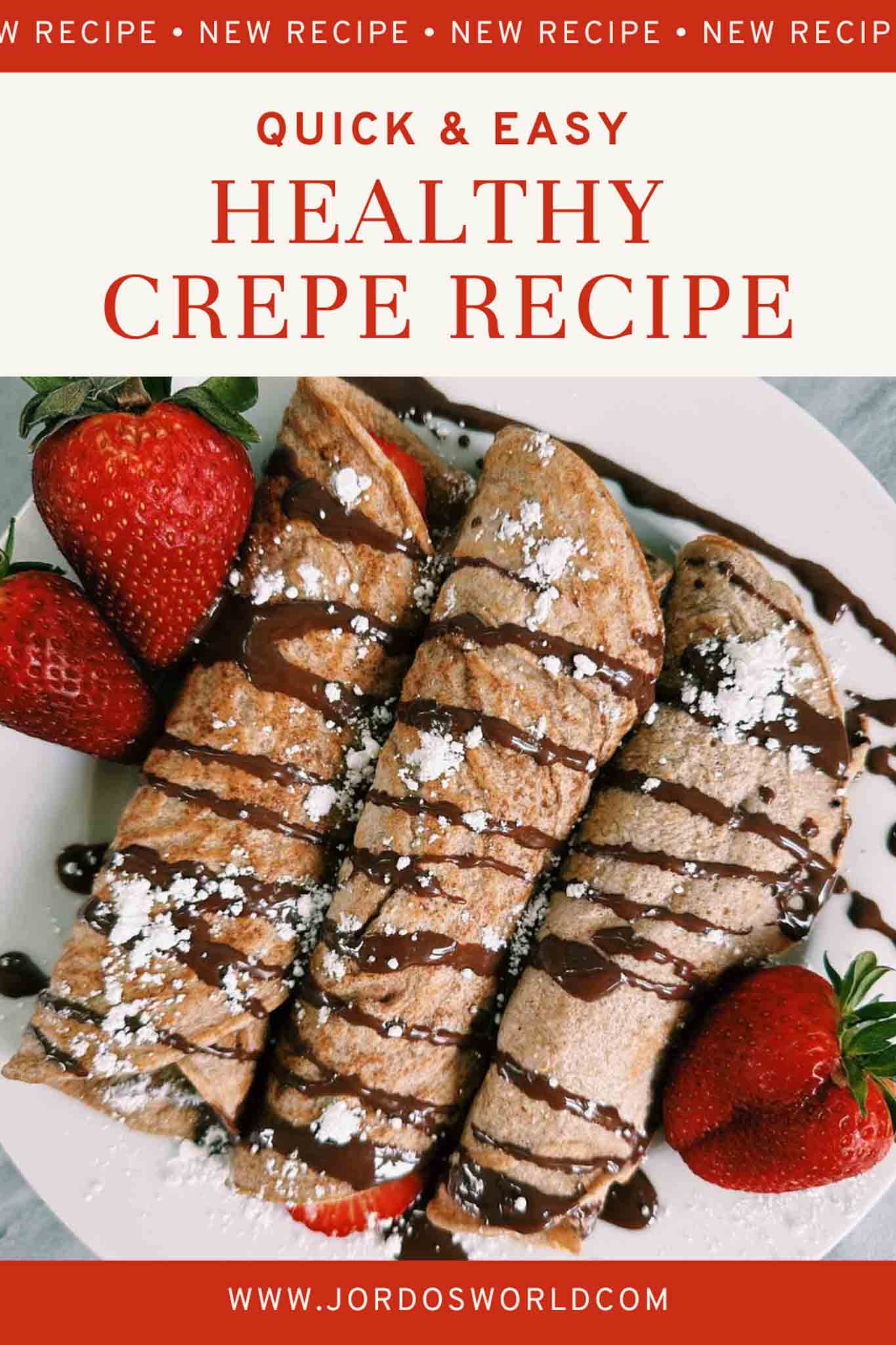 Easy Healthy Crepe Recipe - Jordo's World